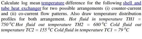 Solved Calculate Log Mean Temperature Difference For The