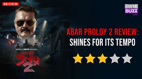 Abar Proloy 2 Review Shines For Its Tempo Online Maharashtra