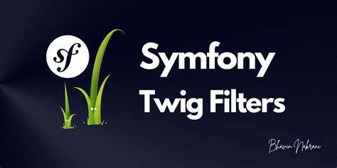 How To Create Twig Filter In Symfony By Bhavin Nakrani Symfony Mastery Medium