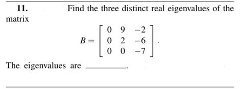 Solved Find The Three Distinct Real Eigenvalues Of The Chegg Com