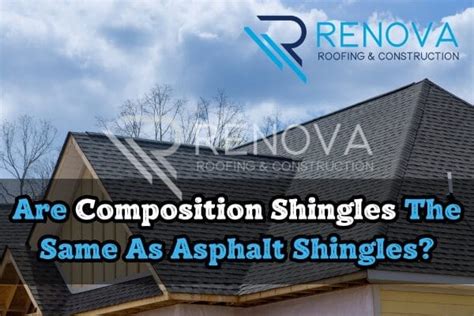 Are Composition Shingles The Same As Asphalt Shingles