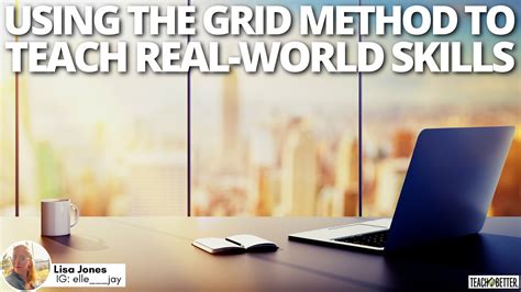 Using The Grid Method To Teach Real World Skills Teach Better