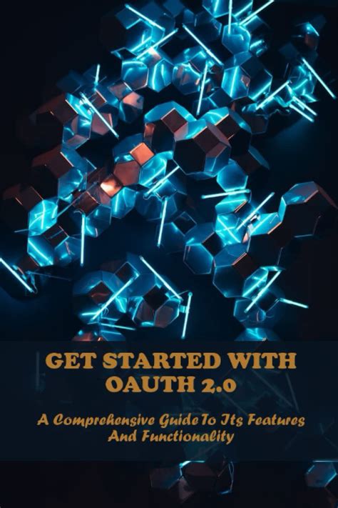 Get Started With Oauth A Comprehensive Guide To Its Features And Functionality Plys