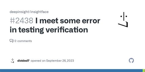 i meet some error in testing verification · issue 2438 · deepinsight
