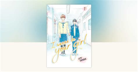 I Wanna Be Your Girl Volume 1 By Umi Takase 9780593902936