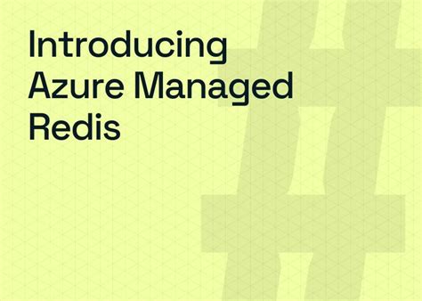 Introducing Azure Managed Redis Redis Yiftach Shoolman