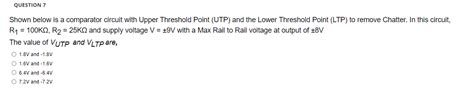 Solved QUESTION Shown Below Is A Comparator Circuit With Chegg