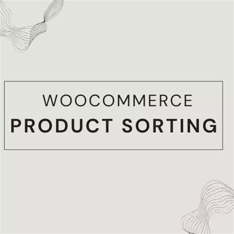 Ultimate Guide To Custom Product Sorting In Woocommerce