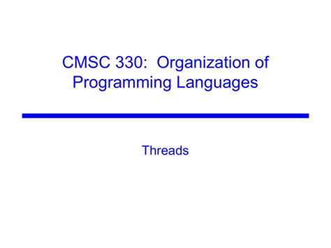 Cmsc 330 Organization Of Programming Languages Threads