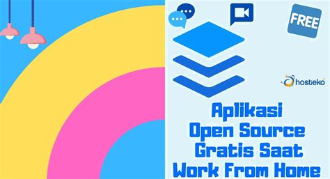 Rekomendasi Aplikasi Open Source Gratis Saat Work From Home 2020
