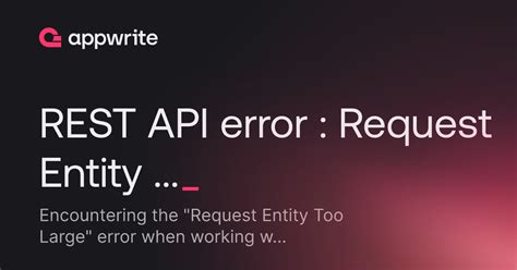 REST API error : Request Entity Too Large - Threads - Appwrite