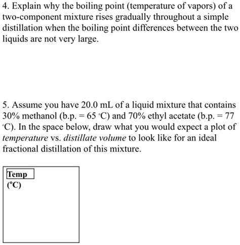 4 Explain Why The Boiling Point Temperature Of Vapors Of A Two Component Mixture Rises Gradually