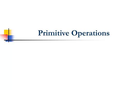 Ppt Primitive Operations Powerpoint Presentation Free Download Id