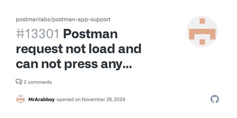 Postman Request Not Load And Can Not Press Any Button In App · Issue