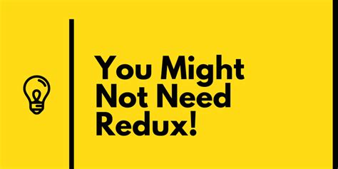 You Might Not Need Redux Dev Community