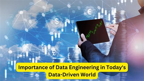 importance of data engineering in today s data driven world