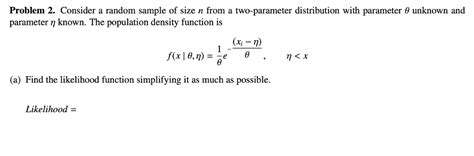 Solved Problem 2 Consider A Random Sample Of Size N From A