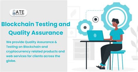 Blockchaintesting Qualityassurance Decentralizedtech Sate Development