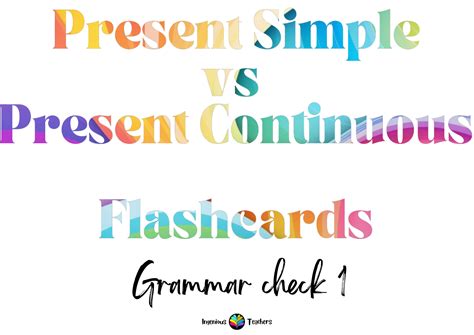 Present Simple Vs Continuous Ingenious Teachers