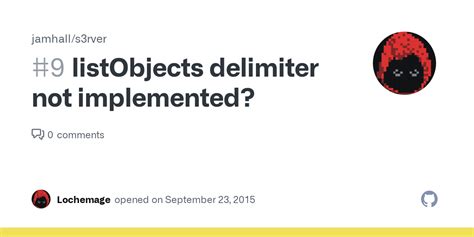 Listobjects Delimiter Not Implemented · Issue 9 · Jamhalls3rver · Github