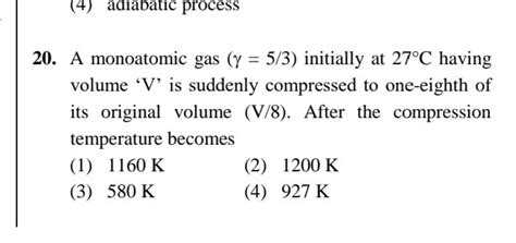4 Adiabatic Process A Monoatomic Gas Gamma 5 3 Initially At 27