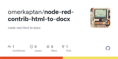 Github Omerkaptannode Red Contrib Html To Docx Node Red Html To Docx