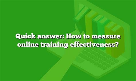 Quick Answer How To Measure Online Training Effectiveness