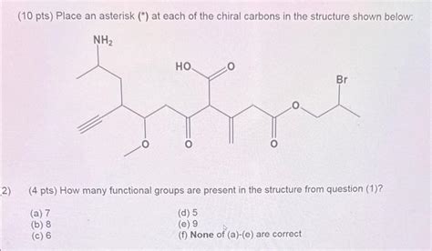 Solved (10 pts) Place an asterisk (∗) at each of the chiral | Chegg.com