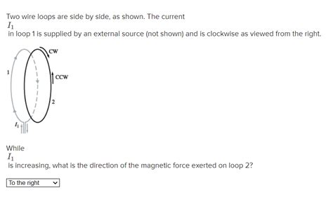 solved two wire loops are side by side as shown the