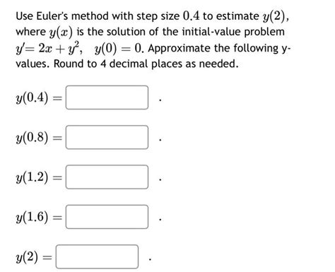 solved use euler s method with step size 0 4 to estimate