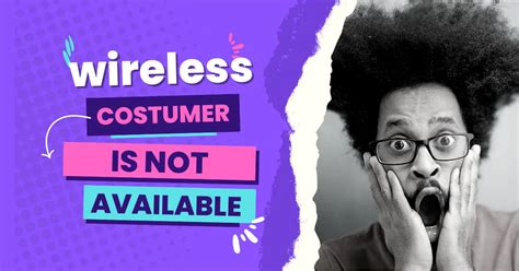The Wireless Customer Is Not Available At The Moment