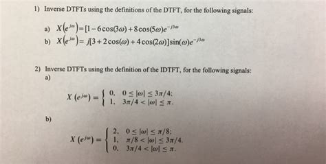 Solved 1 Inverse Dtfts Using The Definitions Of The Dtft