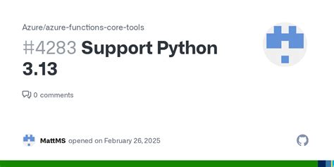 Support Python 313 · Issue 4283 · Azureazure Functions Core Tools · Github