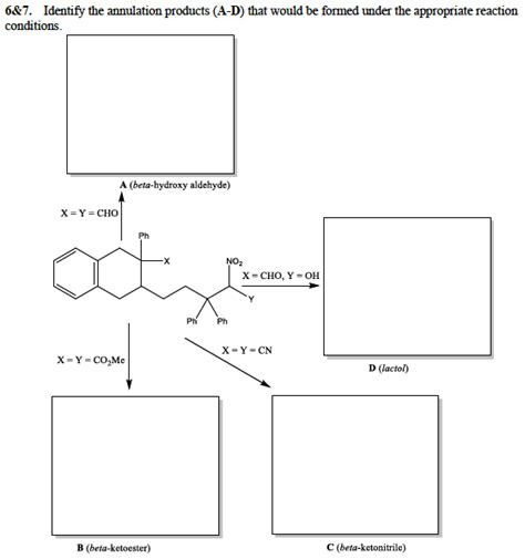 Solved 6and7 Identify The Annulation Products A D That