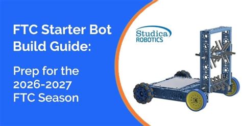 Ftc Starter Bot Build Guide Prep For The 2026 2027 Ftc Season