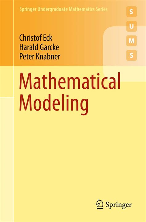 Mathematical Modeling Springer Undergraduate Mathematics Series Eck Christof Garcke Harald