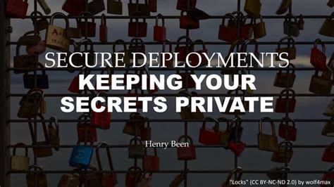 Secure Deployments Keeping Your Application Secrets Private Duug Fest