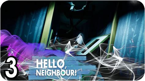 Hello Neighbor Gameplay Walkthrough Act 3 Full Game V10 No
