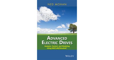 Advanced Electric Drives Analysis Control And Modeling Using Matlab