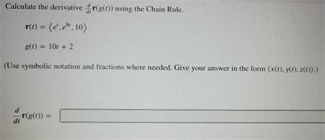 Solved Calculate The Derivative Dtdr G T Using The Chain Chegg Com