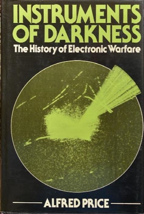 Instruments Of Darkness The History Of Electronic Warfare