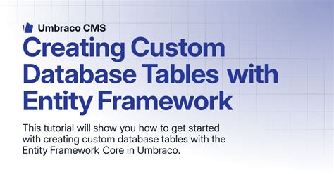 Creating Custom Database Tables With Entity Framework Umbraco Cms