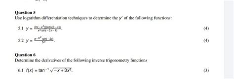 Solved Question 5 Use Logarithm Differentiation Techniques