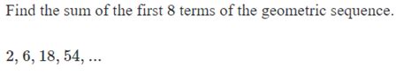 answered find the sum of the first 8 terms of the geometric sequence 2