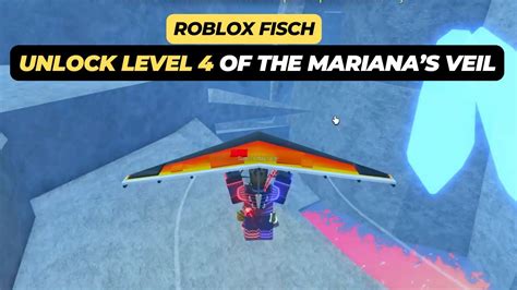 How To Unlock Level 4 Of The Marianas Veil In Roblox Fisch Youtube