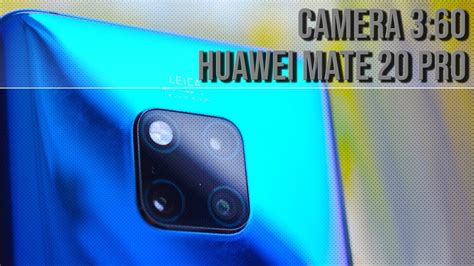 Huawei Mate 20 Pro Camera Review Camera 3 60 Episode 1 Youtube