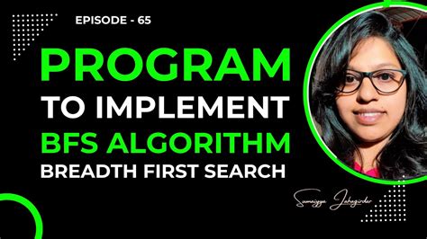 Episode 65 Program To Implement Breadth First Search Algorithm Bfs