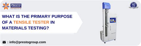 What Is The Primary Purpose Of A Tensile Tester In Materials Testing