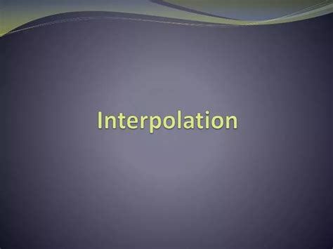 Ppt Interpolation Powerpoint Presentation Free Download Id2735192