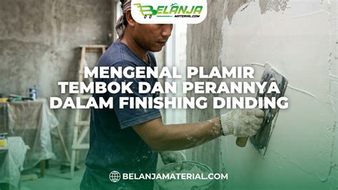 Mengenal Plamir Tembok Dan Perannya Dalam Finishing Dinding